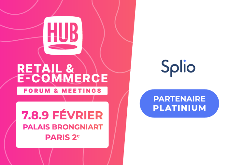 Retrouvez Splio au HUB Retail & E-commerce 2023